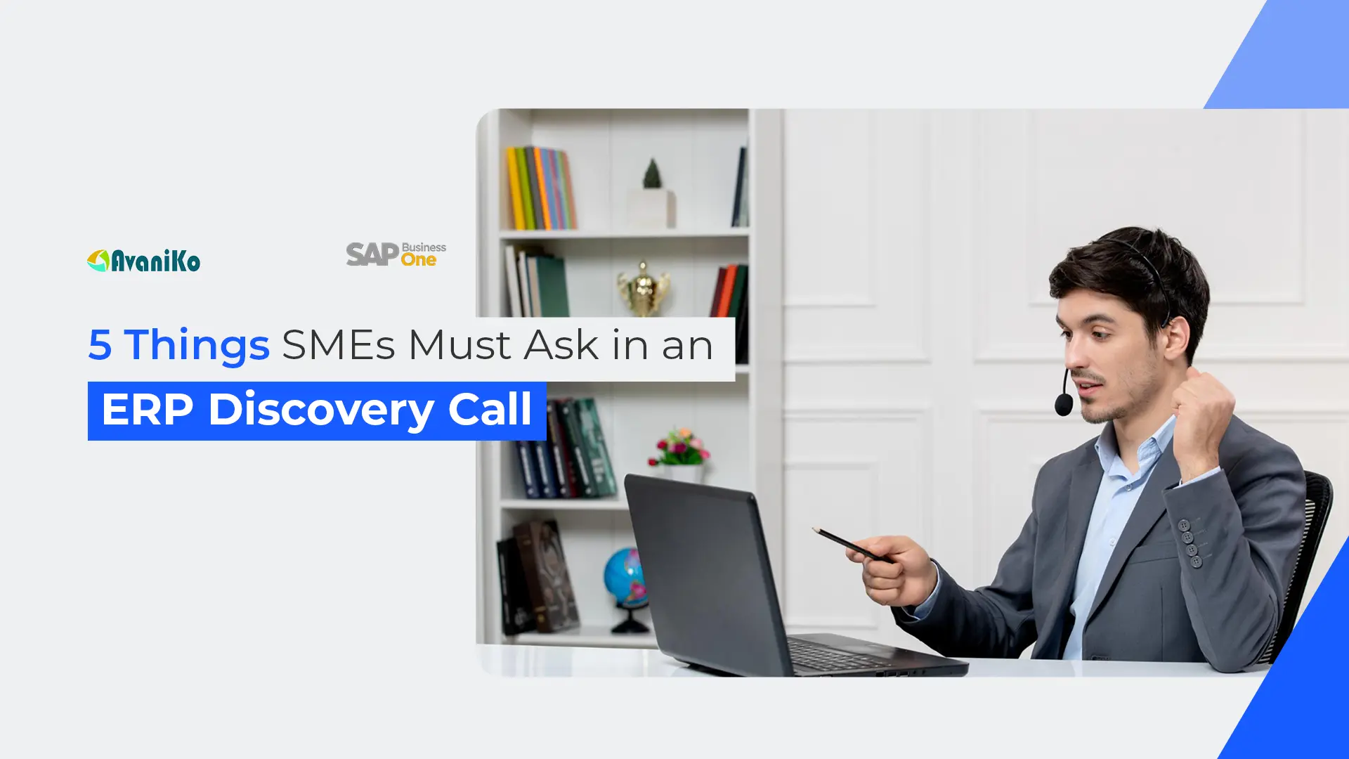 5 Things SMEs Must Ask in an ERP Discovery Call - Avaniko